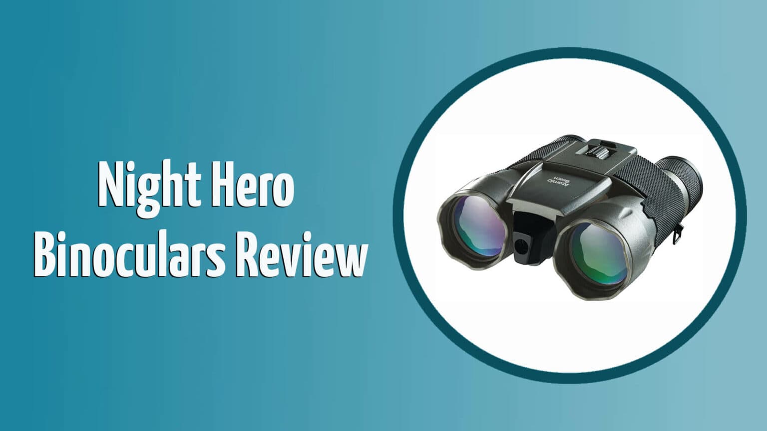 Night Hero Binoculars Review of 2025 - Pros, Cons, and Verdict - Optics Mag